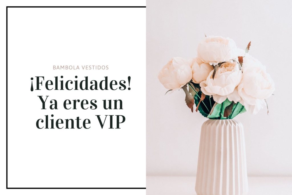 ¡Felicidades ya eres un cliente VIP! - Bámbola
